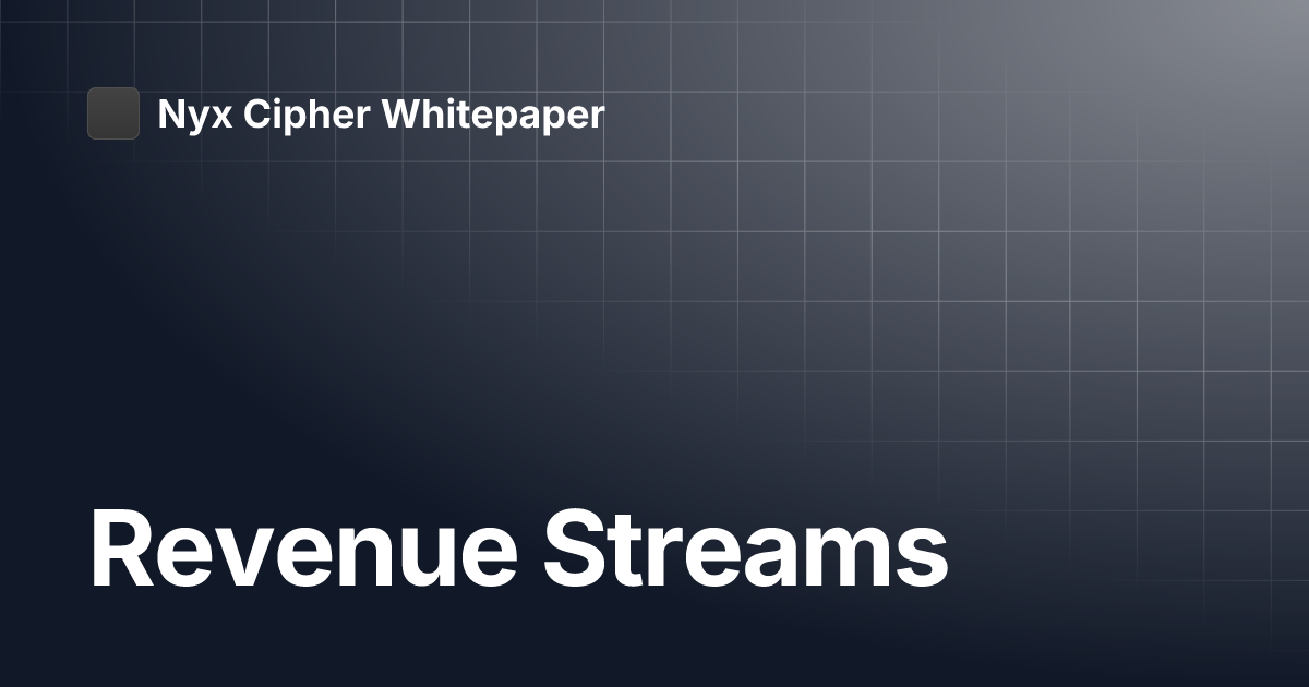 Revenue Streams | Nyx Cipher Whitepaper